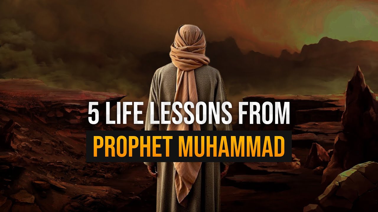 5 Life-Changing Lessons from Prophet Muhammad ! #deenandsunnah - YouTube