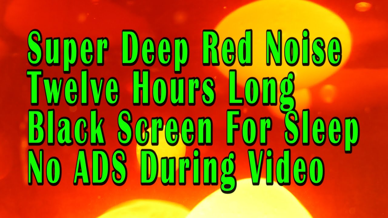 Super Deep Red Noise [12 Hours Long] Black Screen For Sleeping No Ads ...