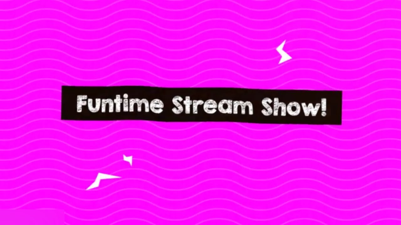 Funtime Stream Show! | S1EP5: The Fifth Funtime - YouTube