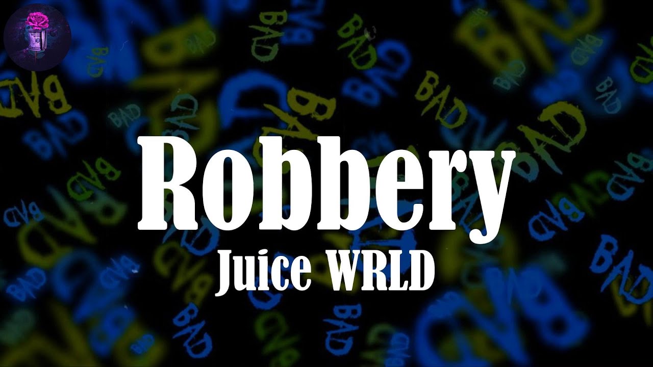 Robbery (Lyrics) - Juice WRLD | She told me put my heart in the bag (In ...