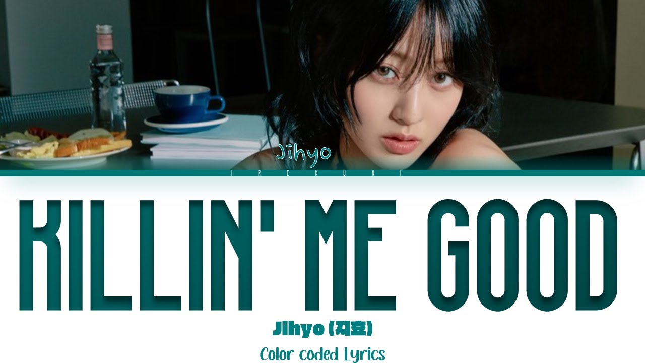 JIHYO Killin Me Good Color Coded Lyrics YouTube jihyo-killin-me-good-color-coded-lyrics-youtube