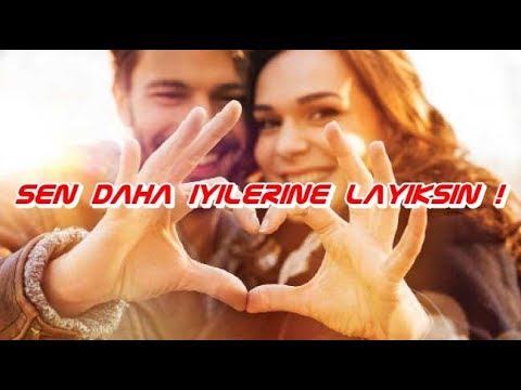 SEN DAHA İYİLERİNE LAYIKSIN !
