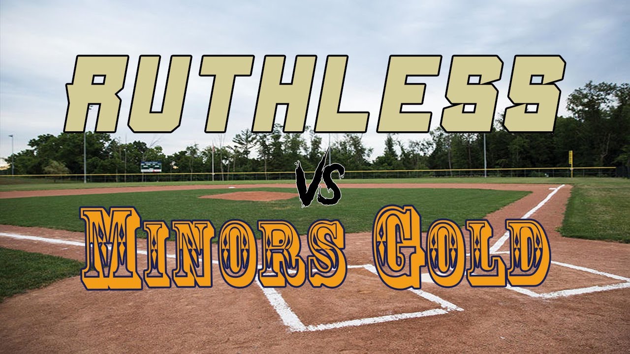 Ruthless Baseball vs Minors Gold - YouTube