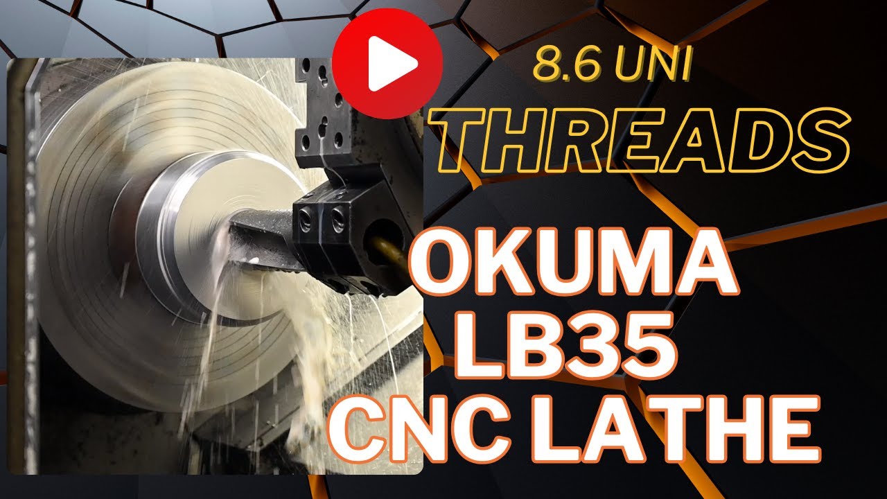 8.6 UN Thread on a OKUMA LB35 - CNC Lathe #machineshop # ...