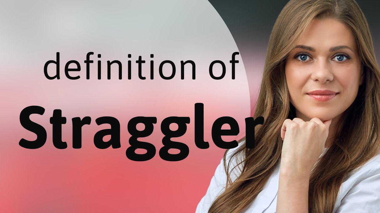 Straggler • what is STRAGGLER definition - YouTube