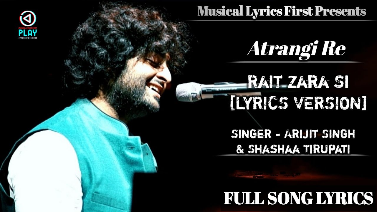 #LYRICS || RAIT JARA SI [LYRICS VERSION] {ATRANGI RE} SINGER - ARIJIT ...