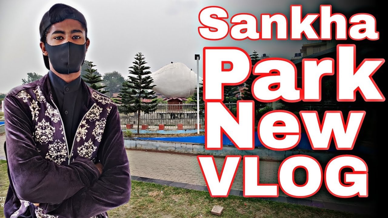 sankha park Kathmandu sankhamul park Kathmandu🌦️ - YouTube