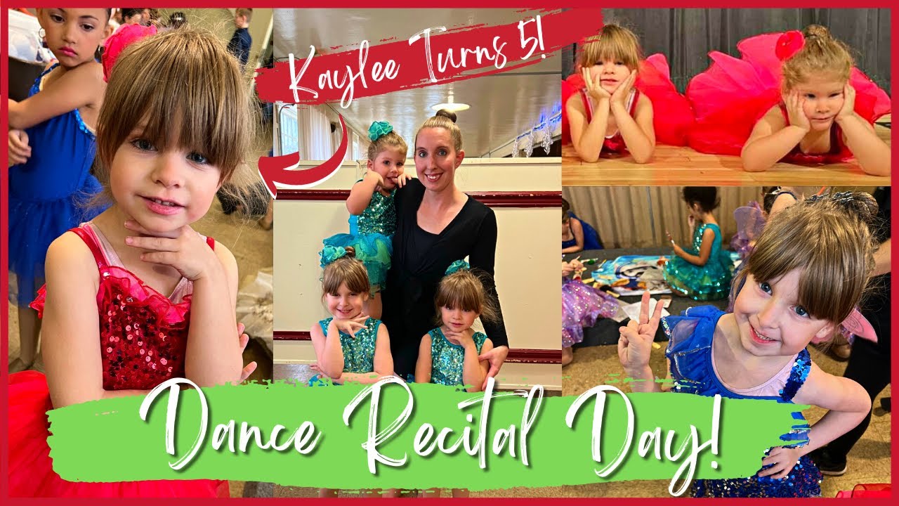 Kaylee Turns 5! Dance Recital Day - Ballet, Musical Theater, Tap ...