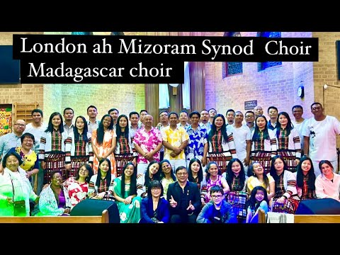 Mizoram Synod Choir leh Madagascar choir London Laytonstone ...