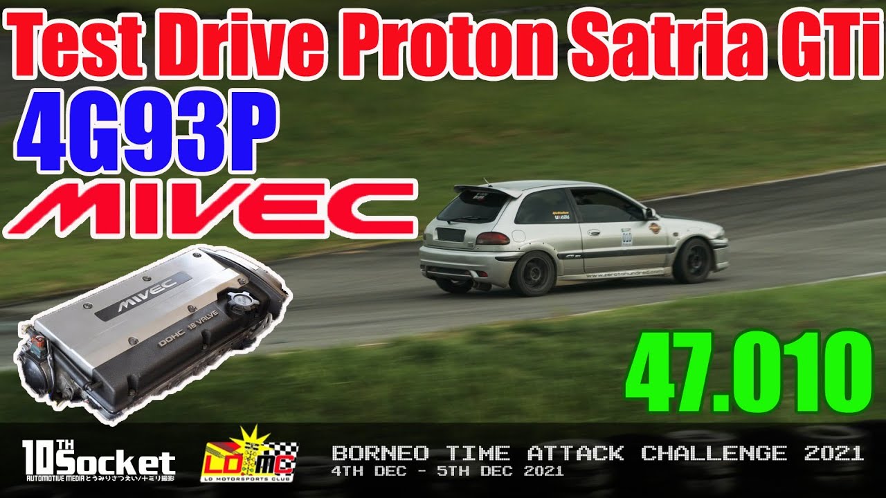 Test Drive Proton Satria GTi 4G93 MIVEC in Borneo Time Attack Challenge ...