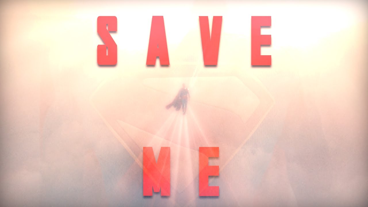 Superman - Save Me | Smallville Intro Song (Fan Made) - YouTube