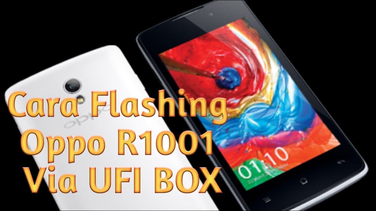 Cara Flashing Oppo R1001 Via UFI BOX 100% Tested - YouTube
