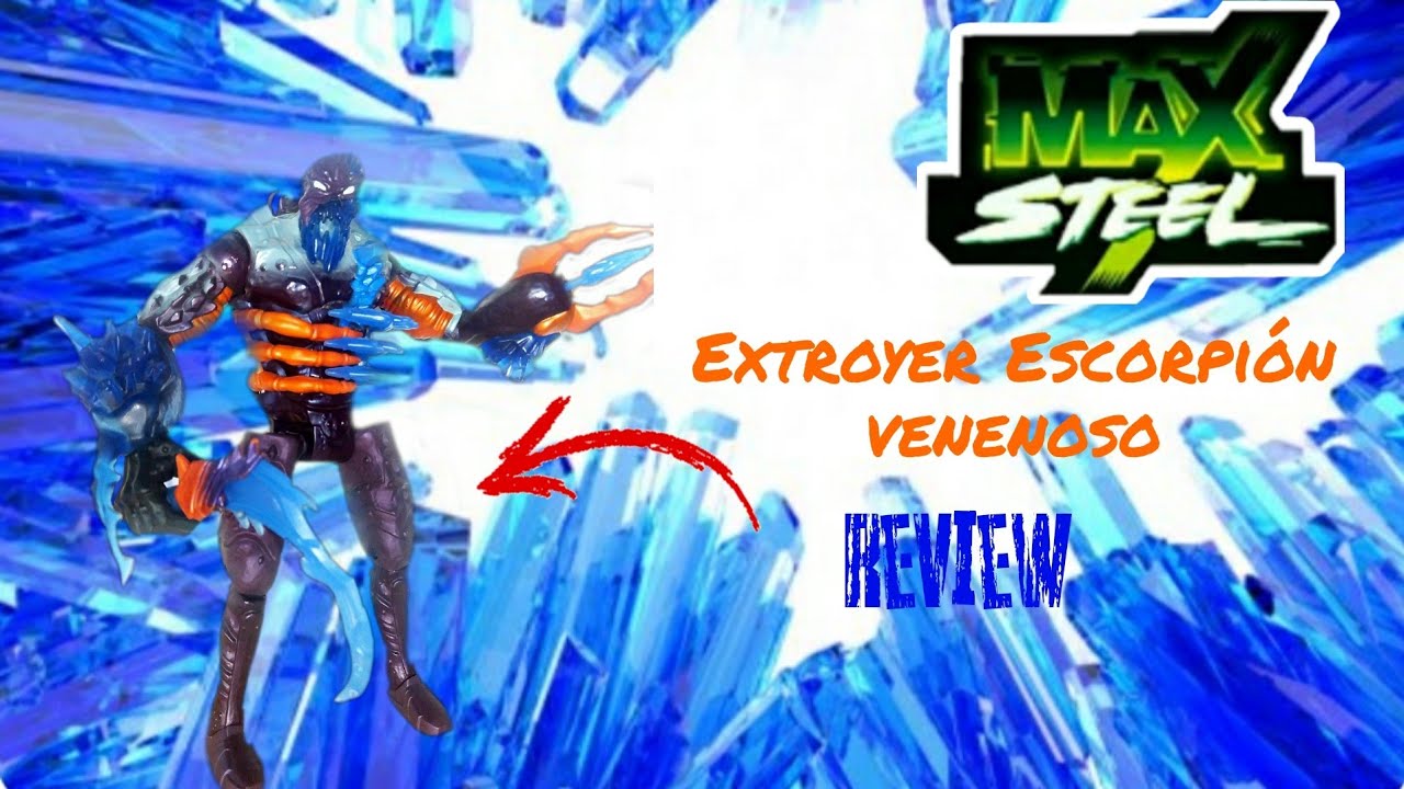 Max Steel Extroyer escorpión venenoso 2012 Review - YouTube
