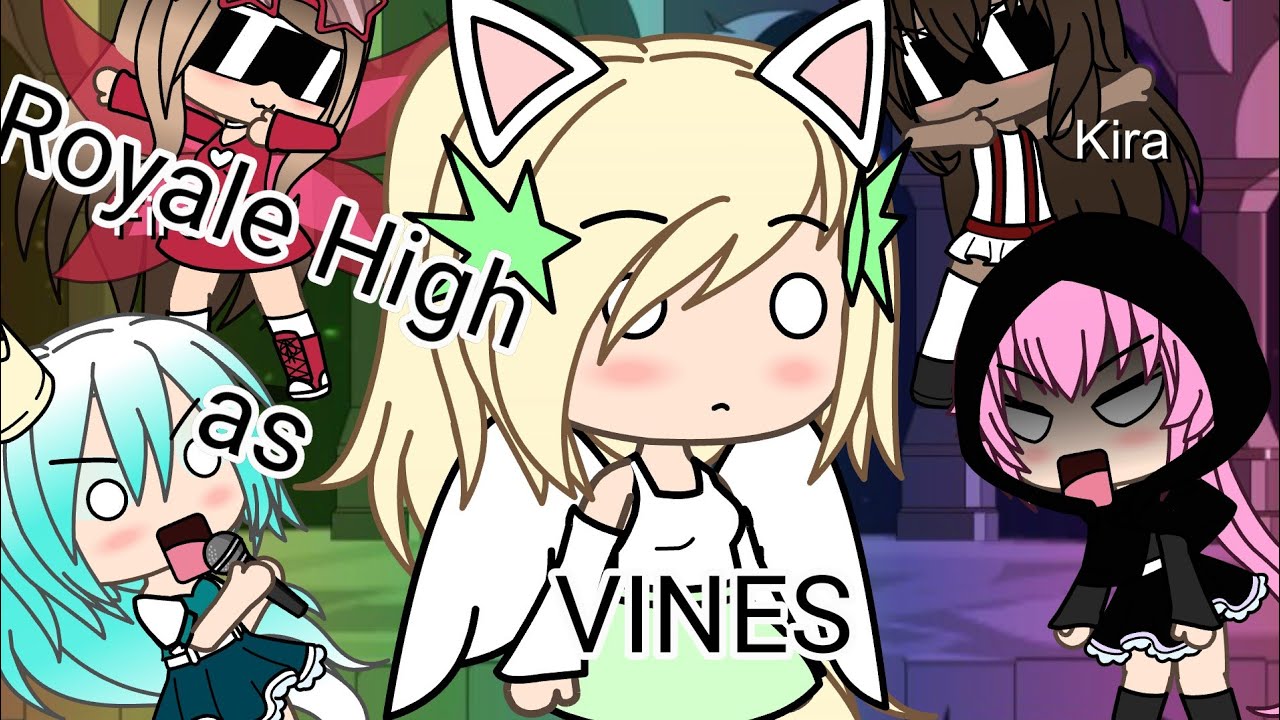 Royale High as ViNeS | Gacha life Vines - YouTube