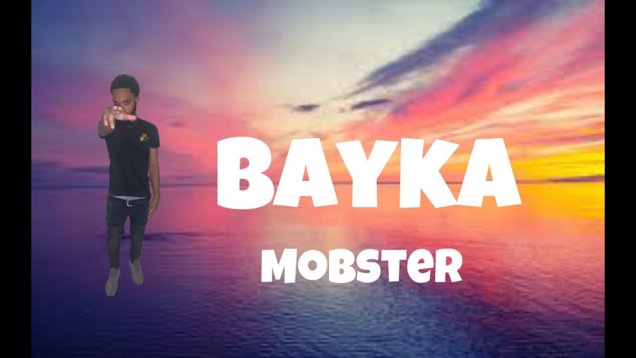 Bayka - Mobster (lyrics) - YouTube