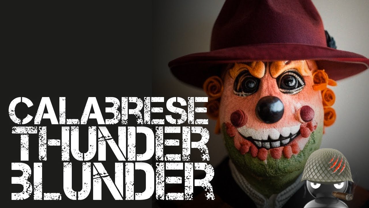 Calabrese Thunder Blunder - YouTube