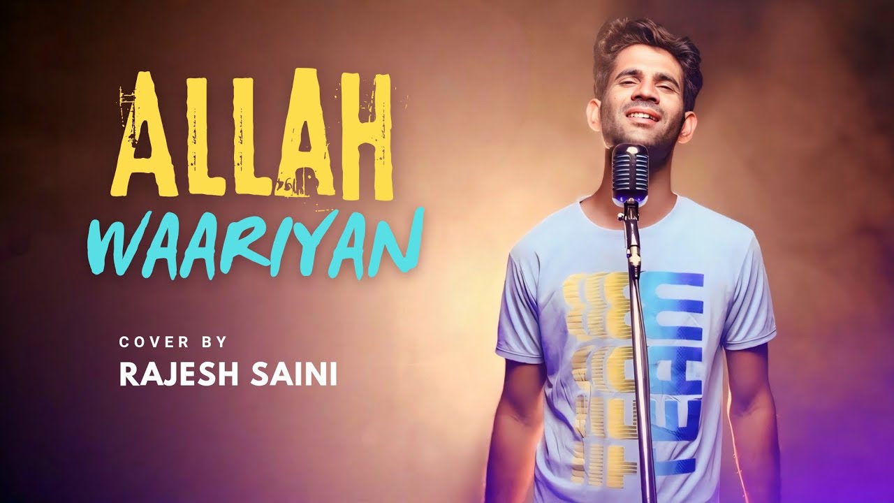 Allah Waariyan | Yaariyan | Cover By Rajesh Saini | Divya Khosla Kumar ...