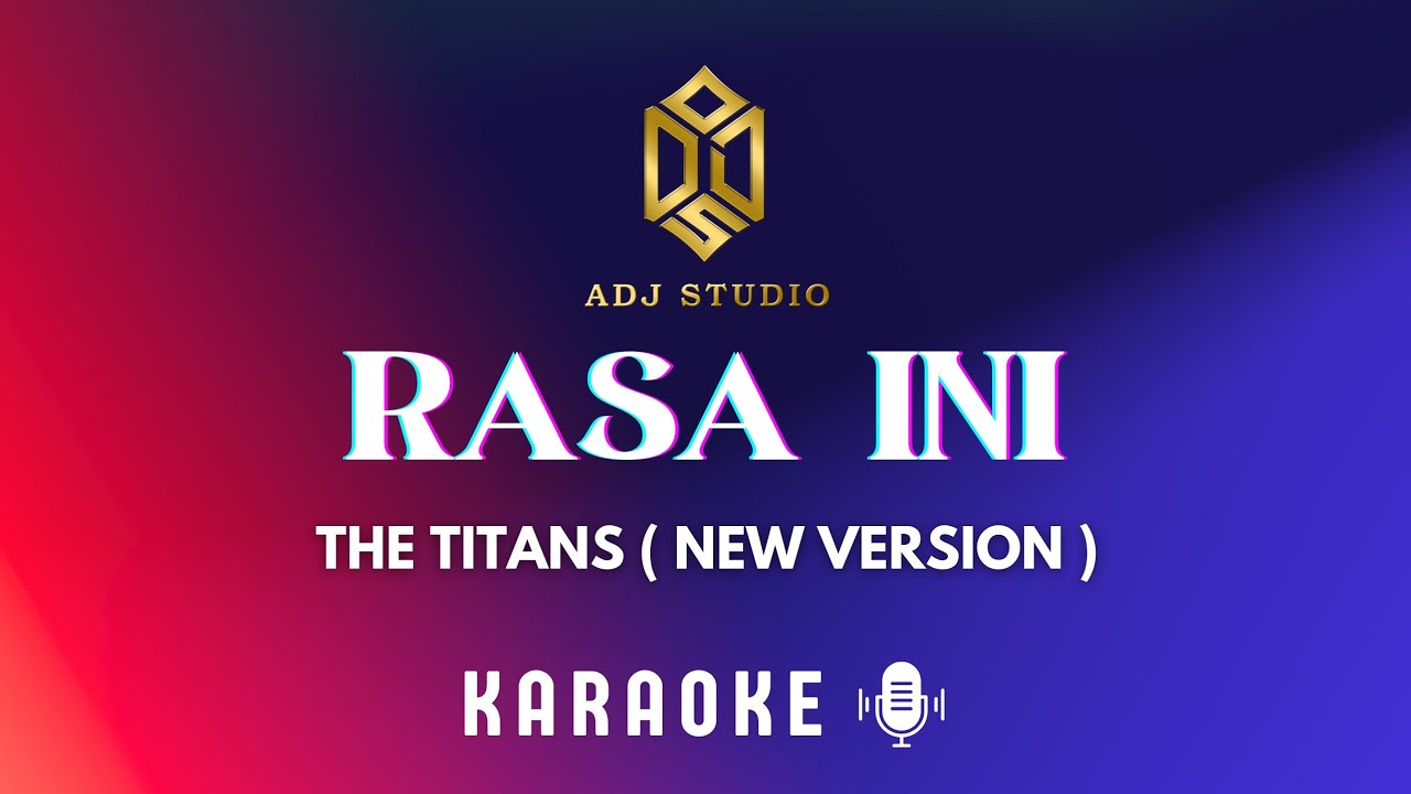 RASA INI - THE TITANS x New Version | KARAOKE - YouTube