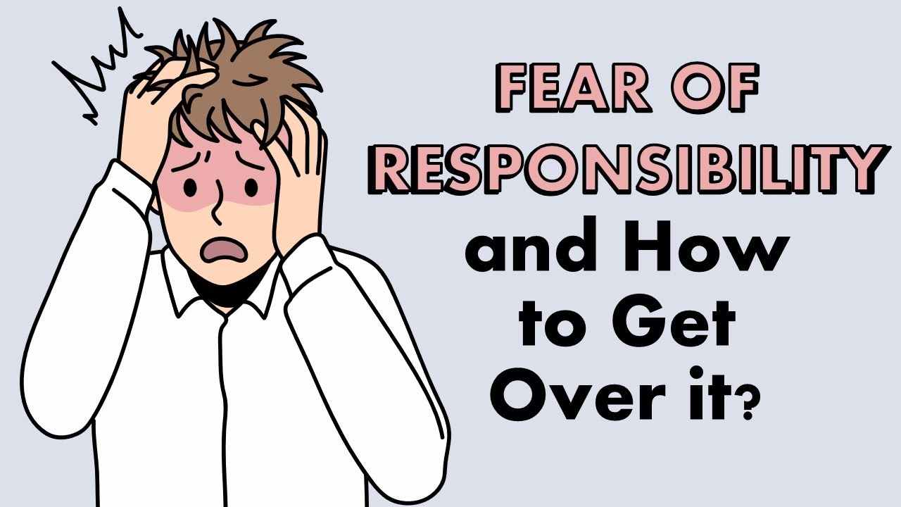 What is Fear of Responsibility and How to Get Over it? - YouTube