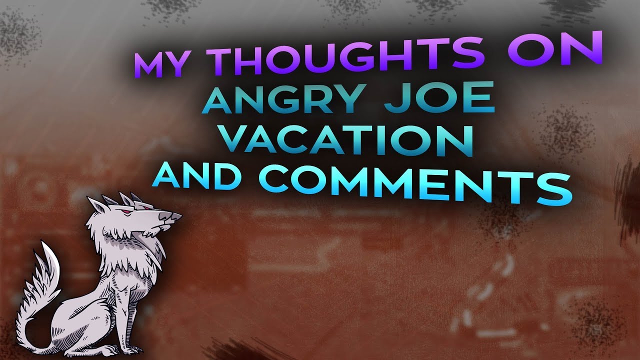 My thoughts on Angry Joe's Vacation and disabling his comments - YouTube