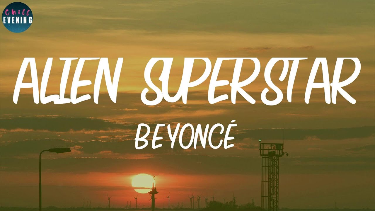 Beyoncé - ALIEN SUPERSTAR (Lyrics) ~ Ooh, baby, I'm - YouTube