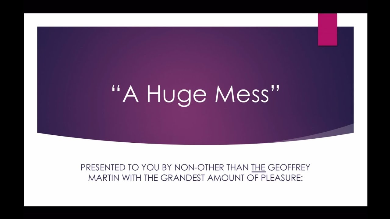 “A Huge Mess” - YouTube