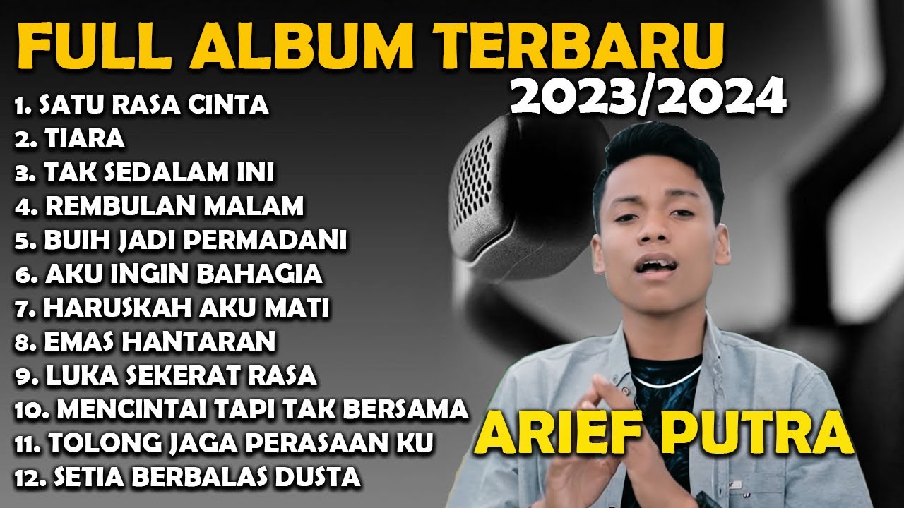 Arief Putra Full album Terbaru 2023-2024 Tanpa Iklan || Satu Rasa Cinta || Tak Sedalam ini ...