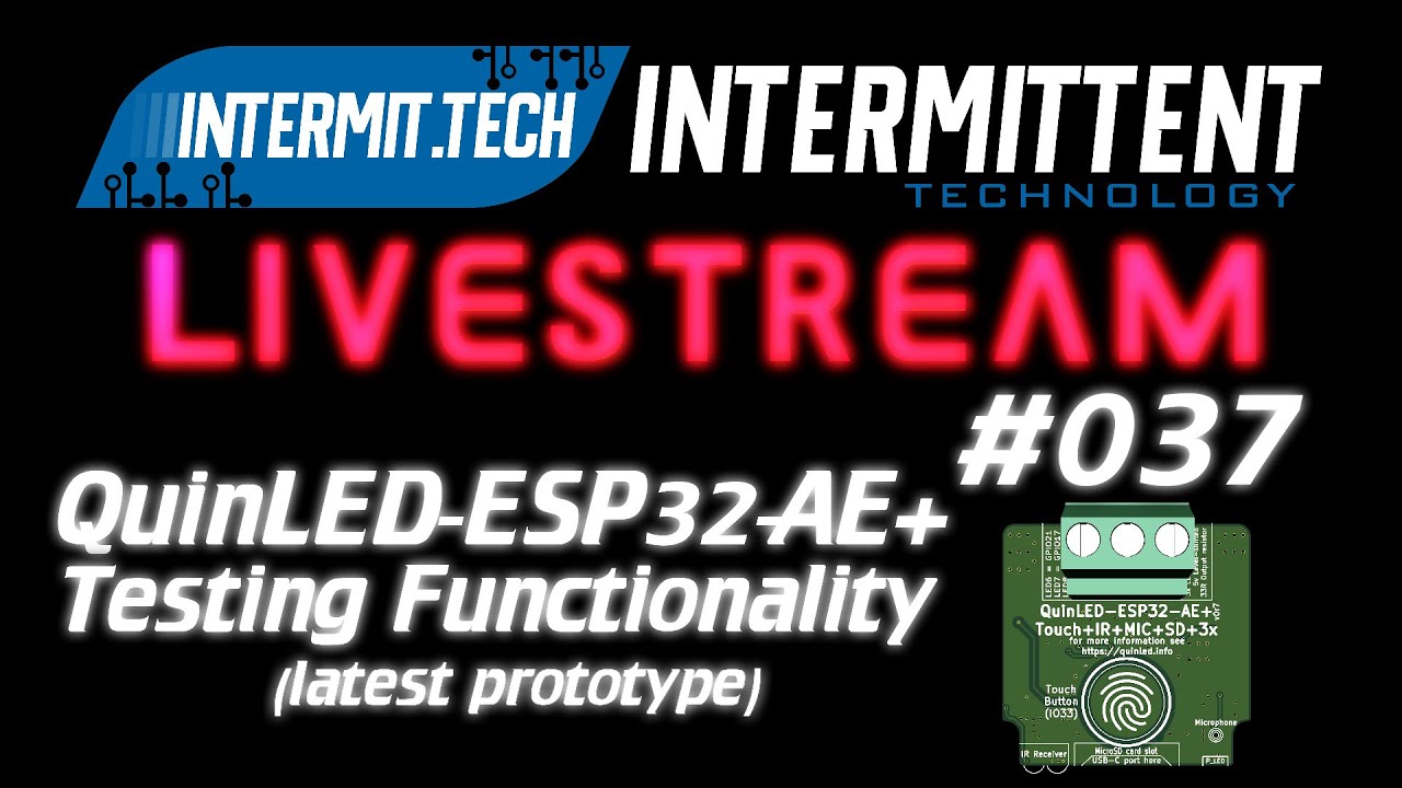 Intermit.Tech #037 - Testing QuinLED-ESP32+AE+ Functionality - YouTube