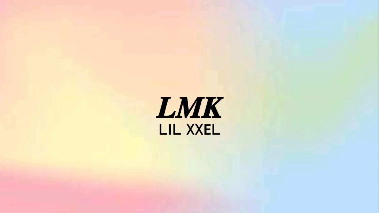 Lil XXEL - LMK - YouTube