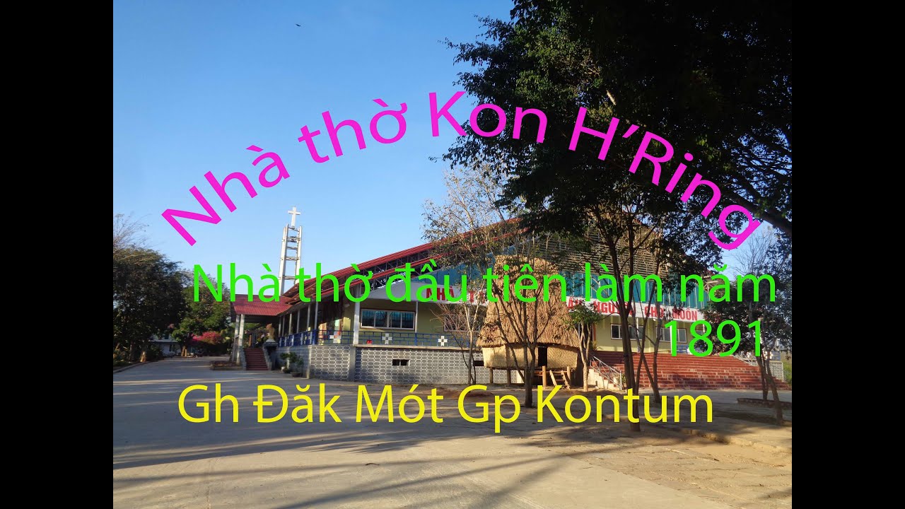 Nhà thờ Kon H'ring .Giáo hạt Đăk Mót.Giaó phận Kon Tum. - YouTube