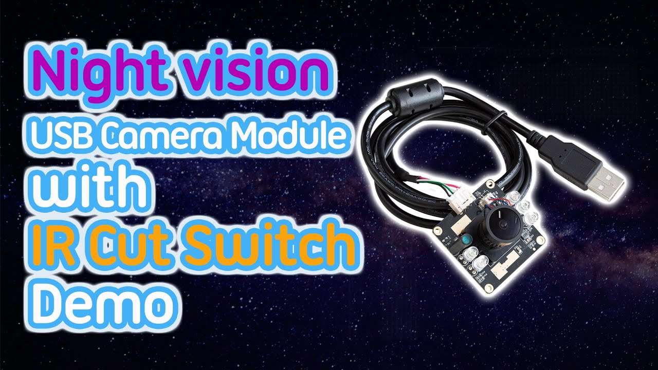 Night Vision USB Camera Module with IR Cut Switch Demo - YouTube