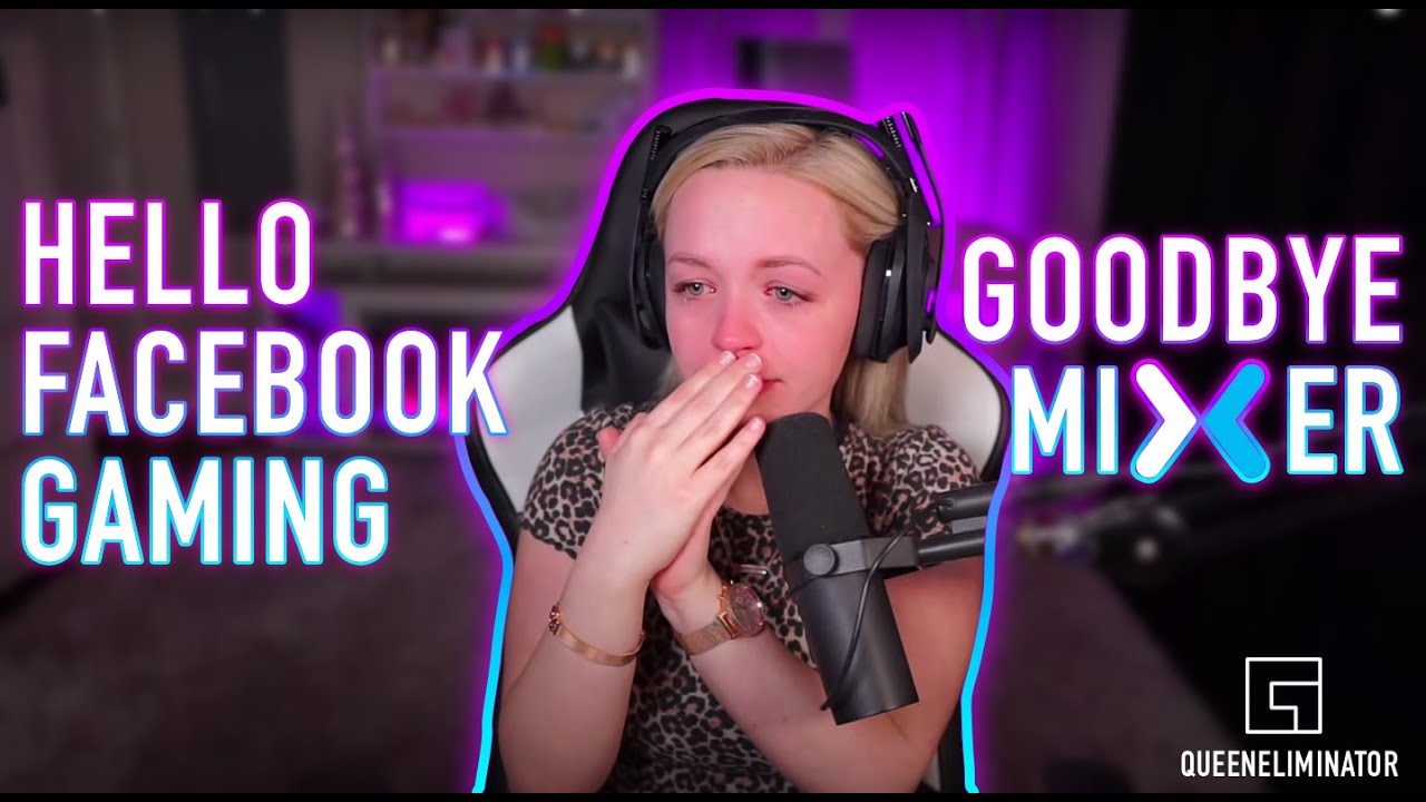 Goodbye Mixer | Why I Chose Facebook Gaming | QueenEliminator - YouTube