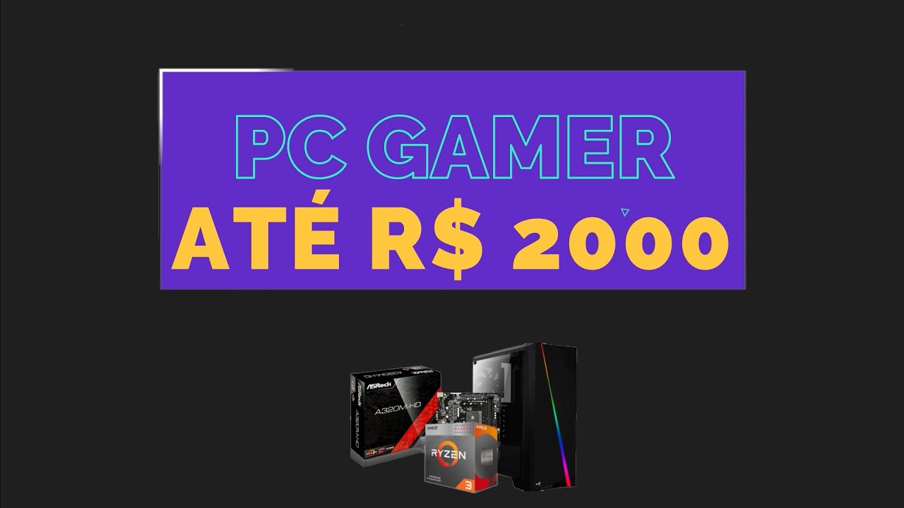 Peças para um PC Gamer de até 2000 reais - YouTube