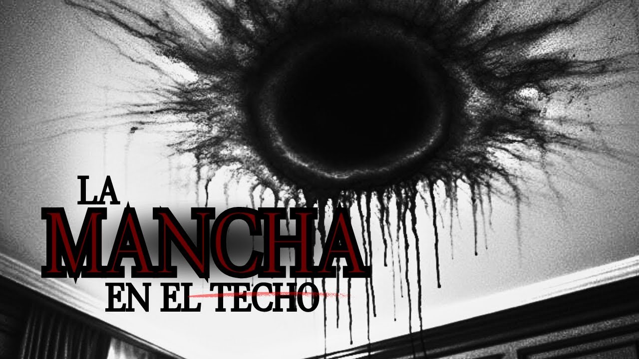 La MANCHA en el Techo ( HISTORIA DE TERROR ) - YouTube