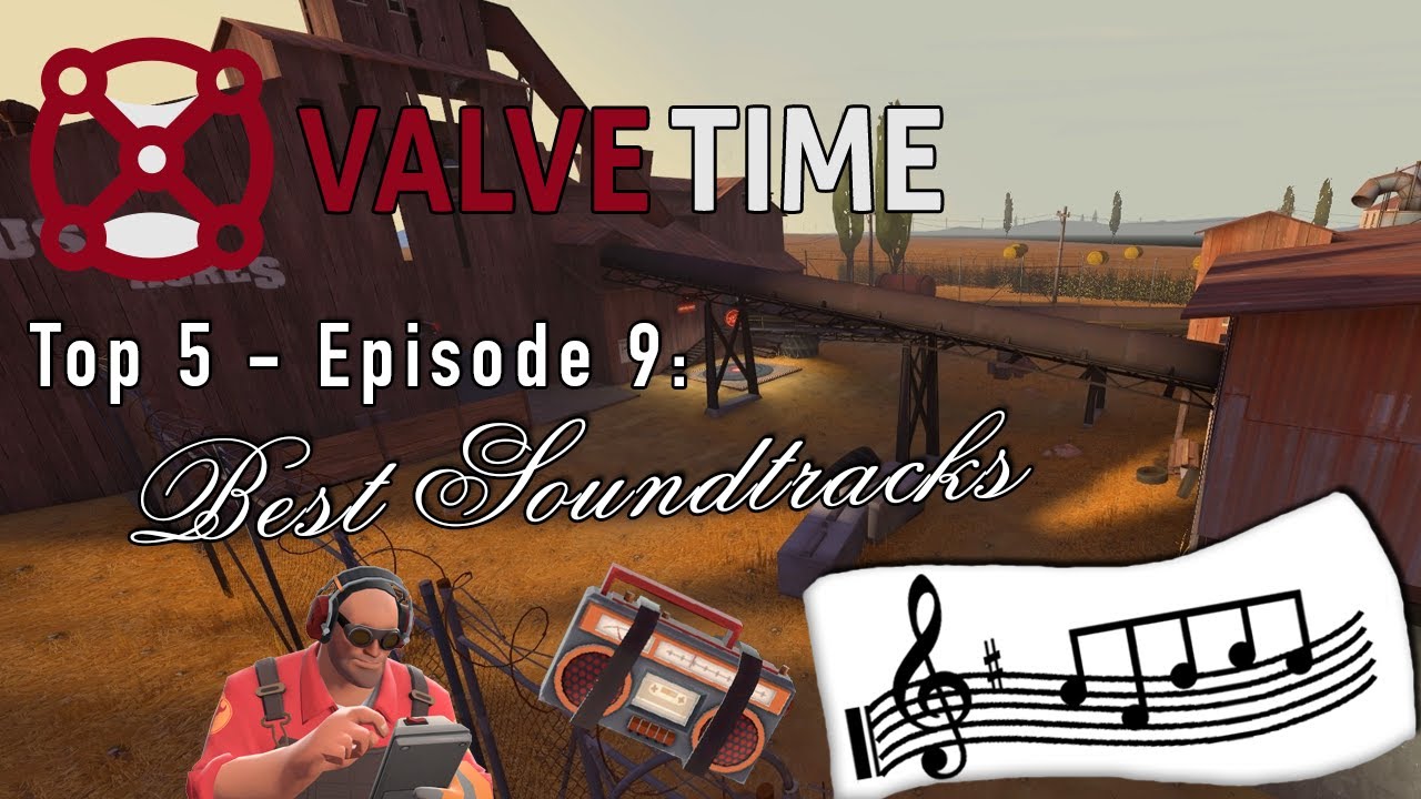 Valve's Top 5 Best Soundtracks - ValveTime Top 5: Episode 9 - YouTube