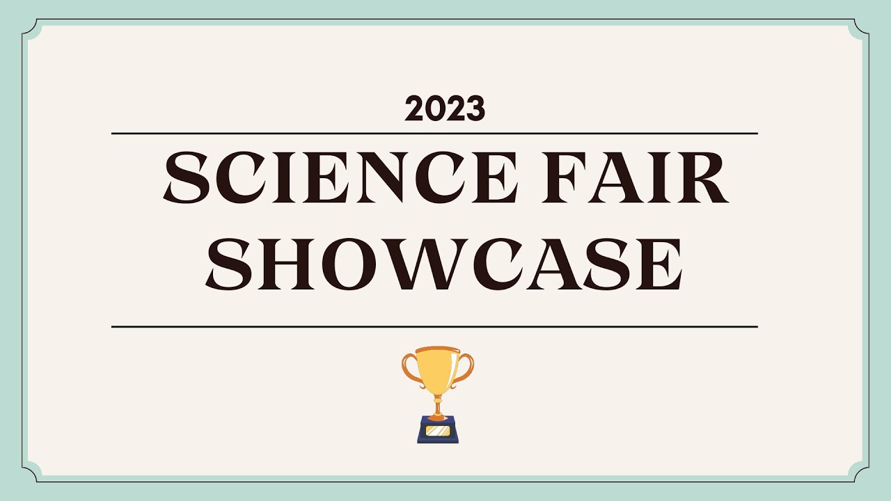 Science Fair Showcase 2023 - YouTube