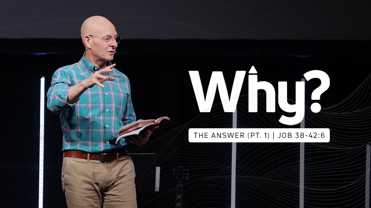 Why? The Answer (Pt. 1) | Job 38–42:6 - YouTube