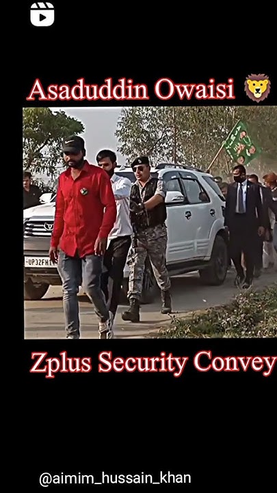 Berister Asaduddin Owaisi sahab with High Tight Z+ Security Convey - YouTube