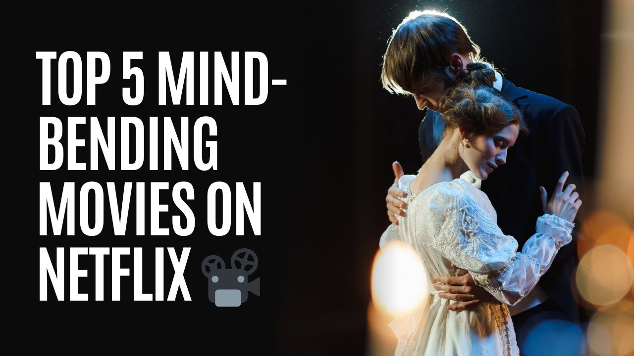Top 5 Mind-Bending Movies on Netflix 📽 - YouTube