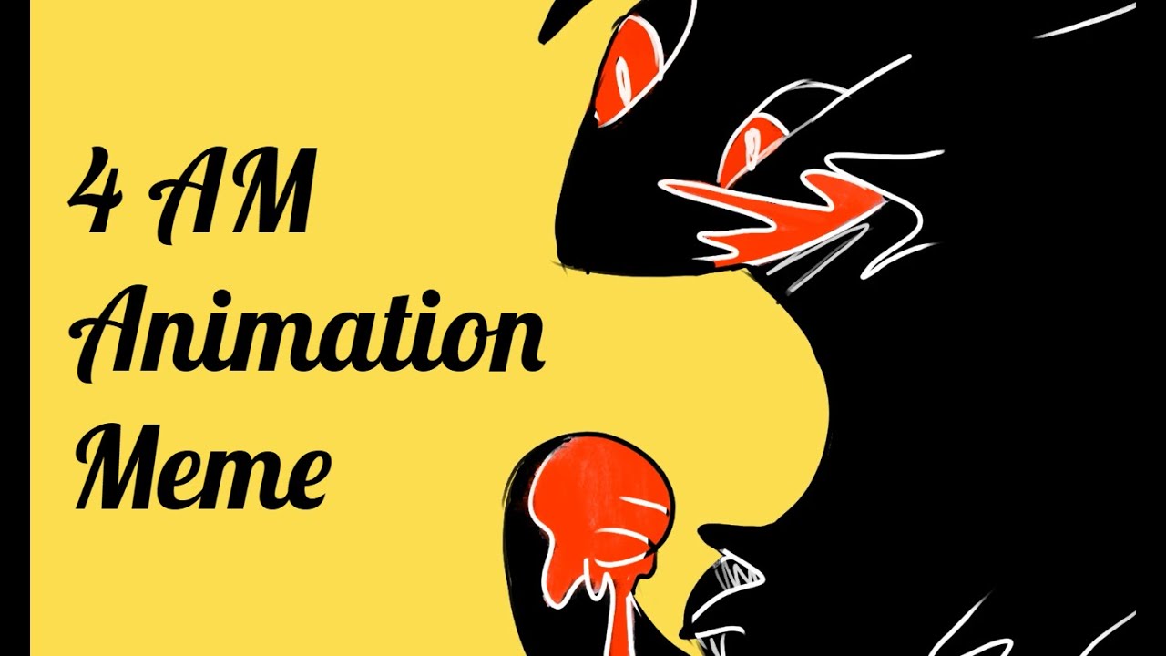 4 AM - Animation Meme ♡ - YouTube