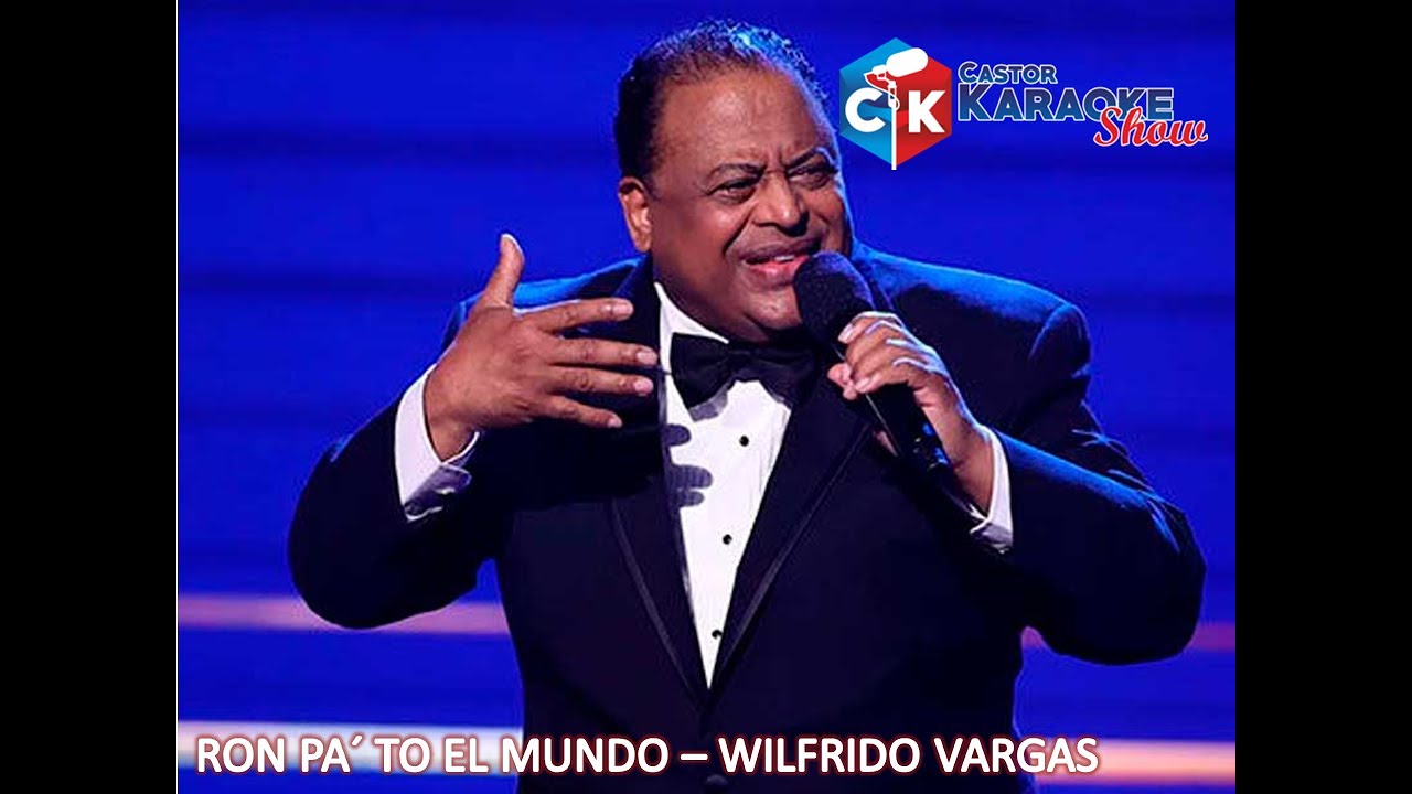 karaoke ron pa´ to el mundo wilfrido vargas by castor karaoke show ...