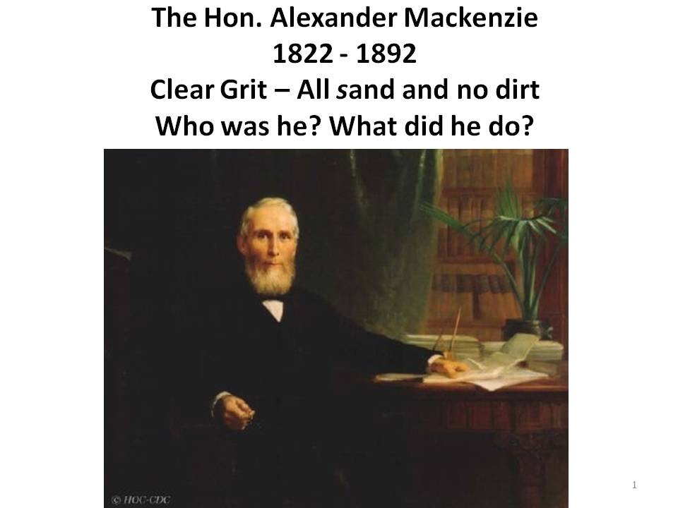 The Hon. Alexander Mackenzie Prime Minister of Canada 1873 - 1878 - YouTube