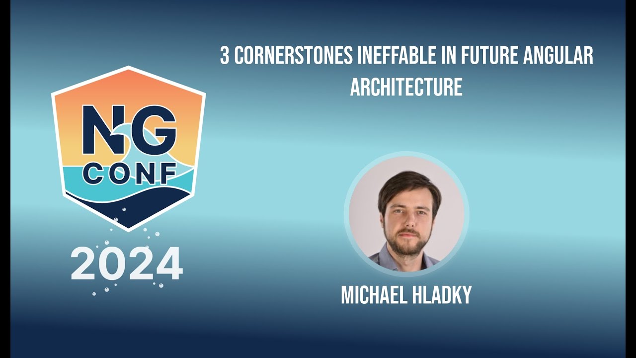 Three cornerstones ineffable in future Angular architecture | Michael Hladky | ng-conf 2024 ...