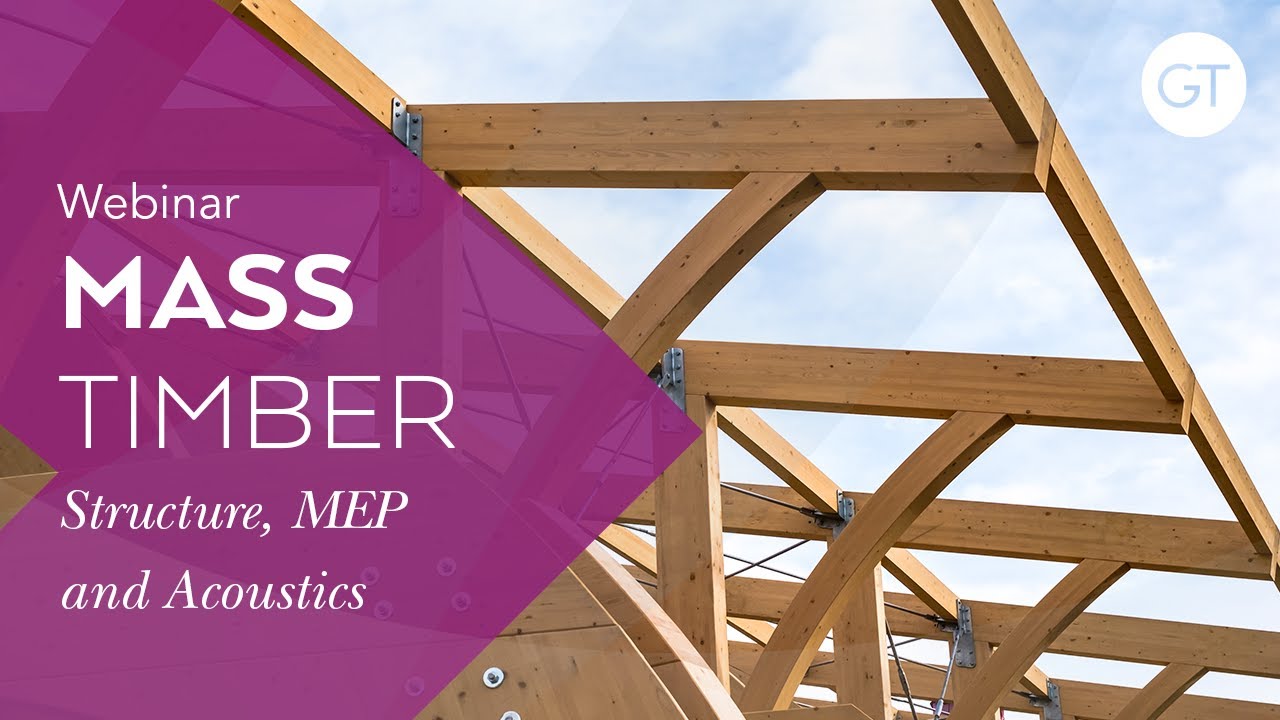 G&T's Mass Timber Office Forum - Structure, MEP and Acoustics - YouTube