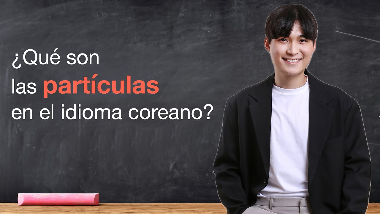 Aprender coreano: las partículas en el idioma coreano. - YouTube