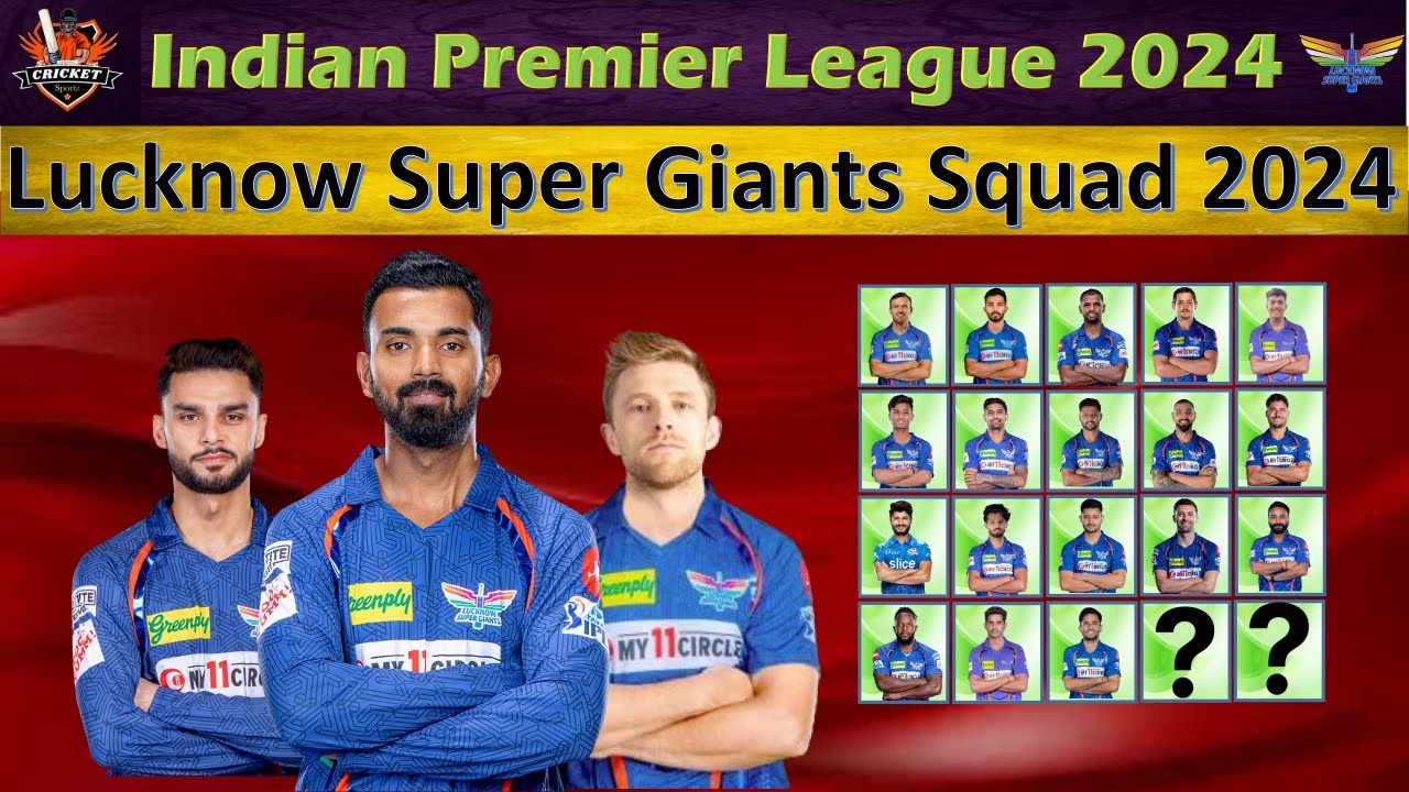 IPL 2024 | Lucknow Super Giants Final Squad | LSG Full Squad 2024 | LSG ...