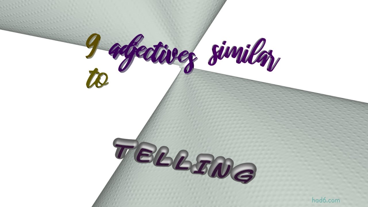 telling - 9 adjectives which are synonyms to telling (sentence examples ...