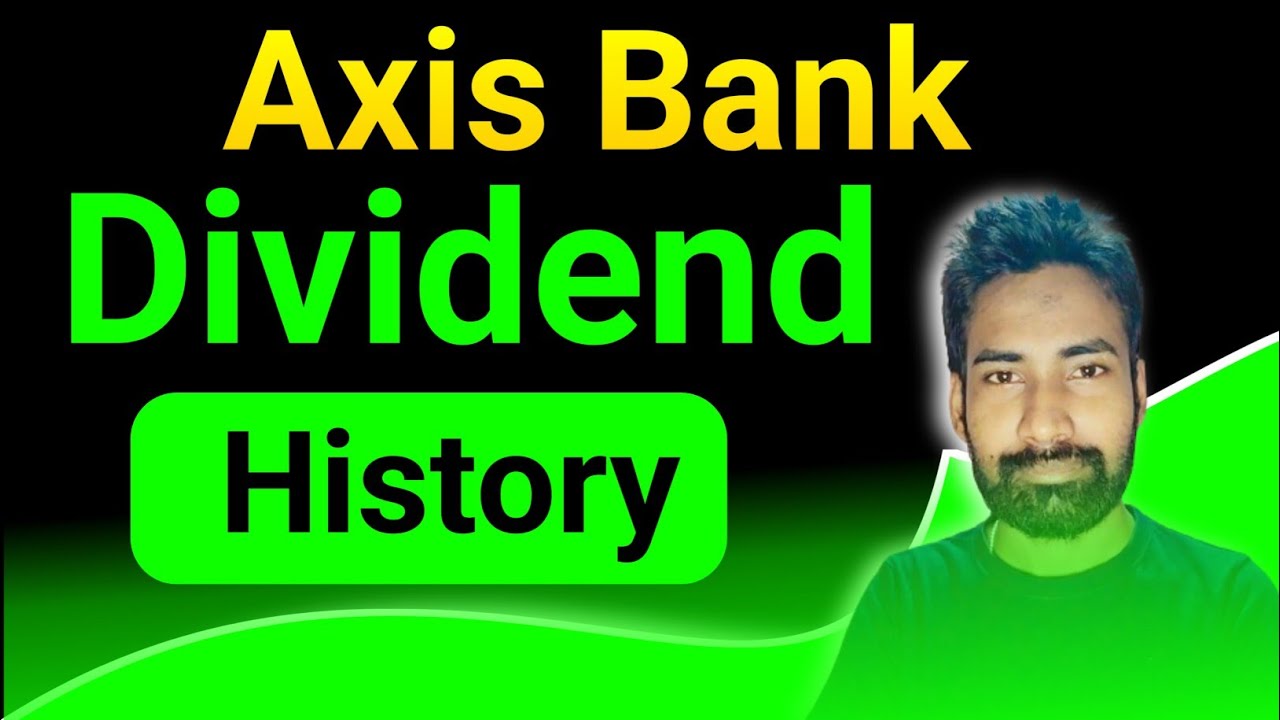 Axis Bank share dividend || Axis Bank share dividend history - YouTube