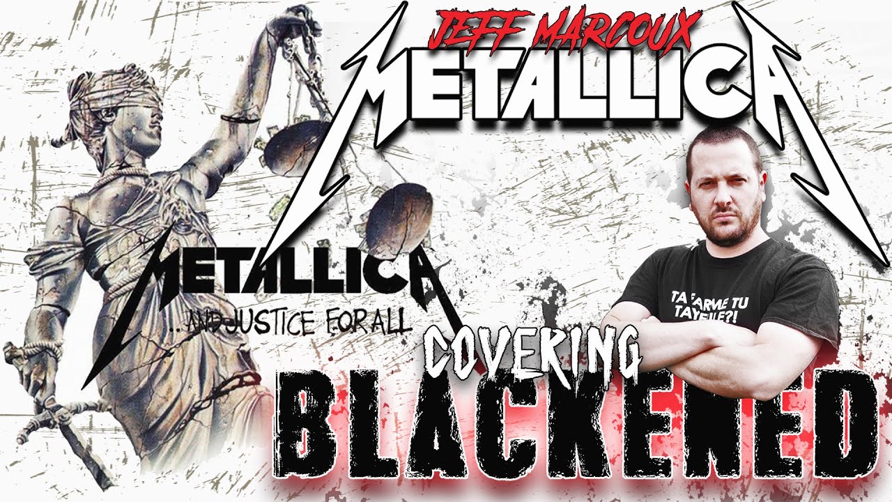 METALLICA - Blackened (Covered by JEFF MARCOUX) #blackened , # ...