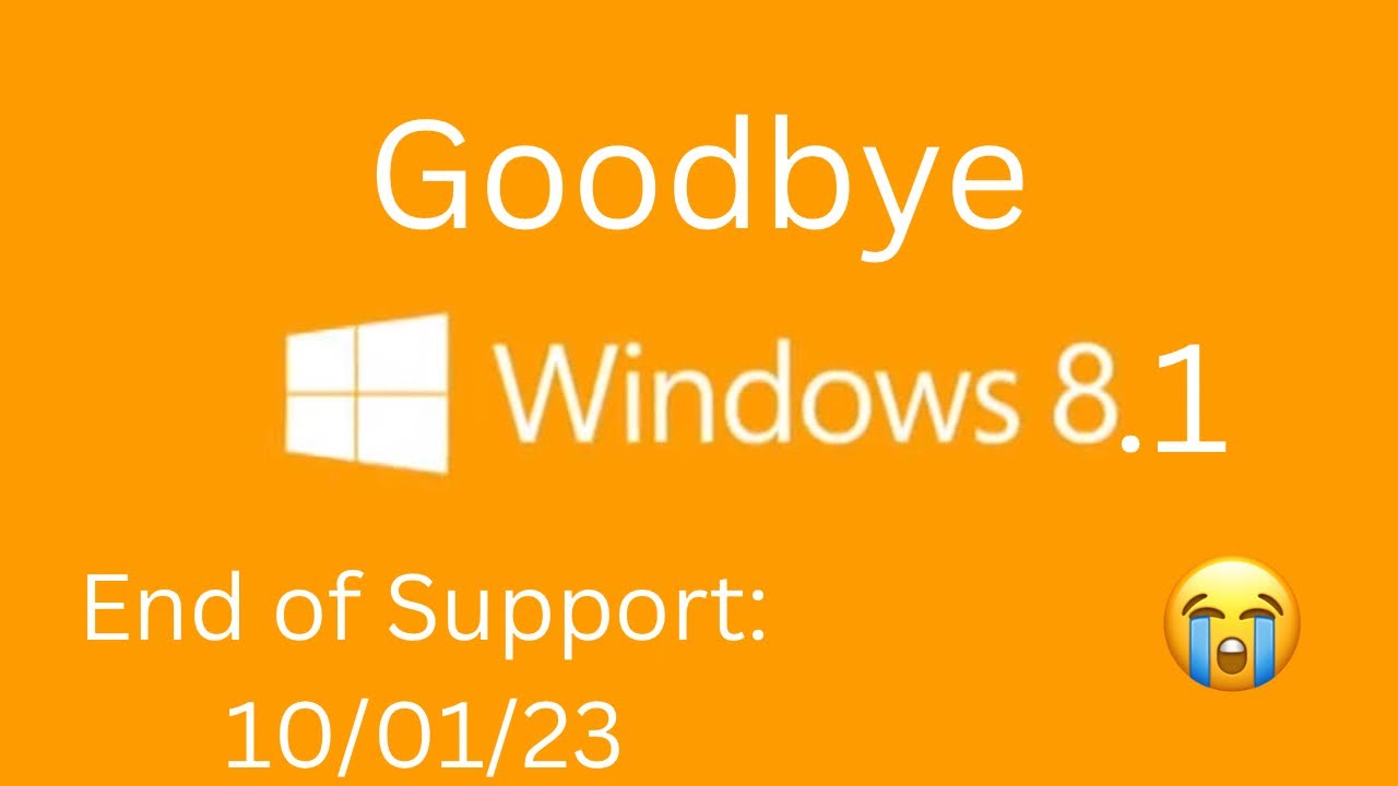 Goodbye Windows 8.1 ): | Windows 8.1 End of Support |#windows8 # ...